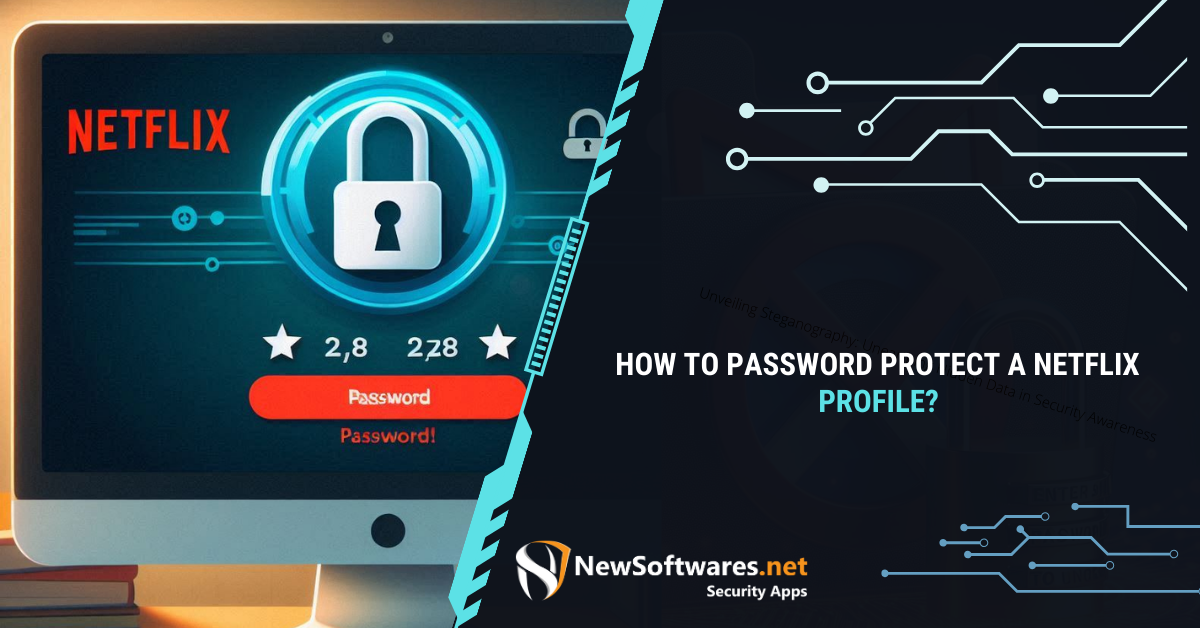 How To Password Protect A Netflix Profile? - Newsoftwares.net Blog