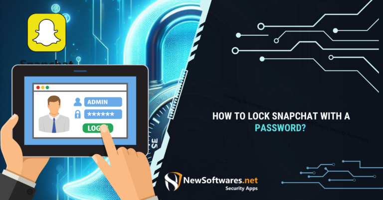 How To Lock Snapchat With A Password? - Newsoftwares.net Blog