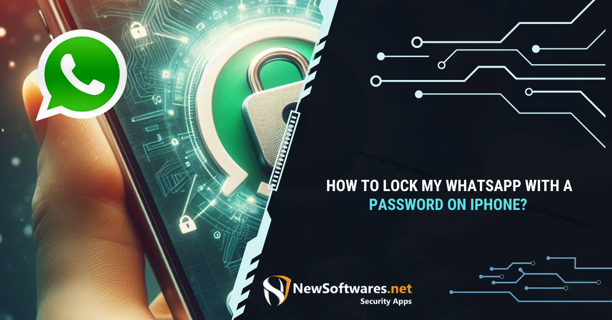How To Lock My WhatsApp With A Password On IPhone? - Newsoftwares.net Blog