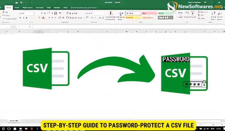 How To Password-Protect A CSV File? - Newsoftwares.net Blog