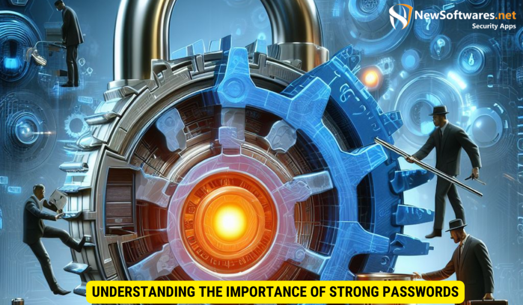 Can Strong Passwords Protect Information? A Comprehensive Analysis - Newsoftwares.net Blog