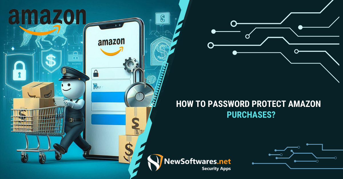 How To Password Protect Amazon Purchases? - Newsoftwares.net Blog
