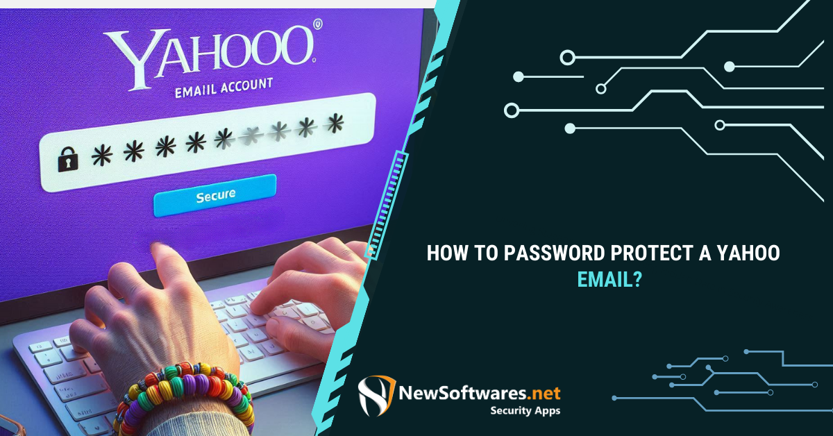 How To Password Protect A Yahoo Email? - Newsoftwares.net Blog