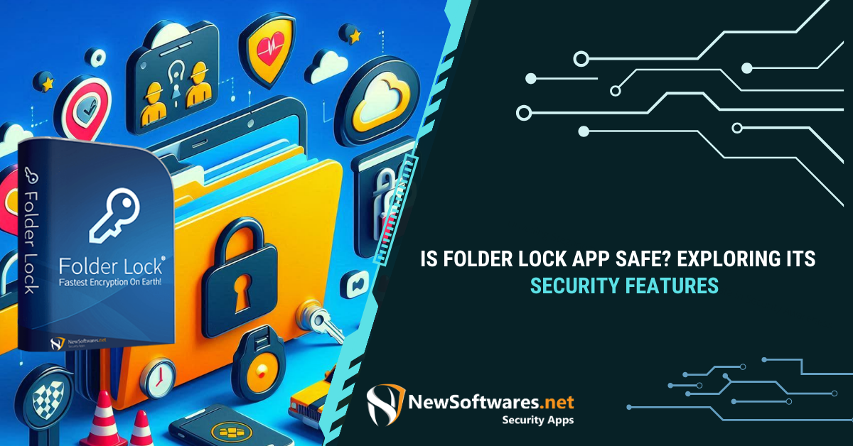 Is Folder Lock App Safe? Exploring Its Security Features - Newsoftwares.net Blog