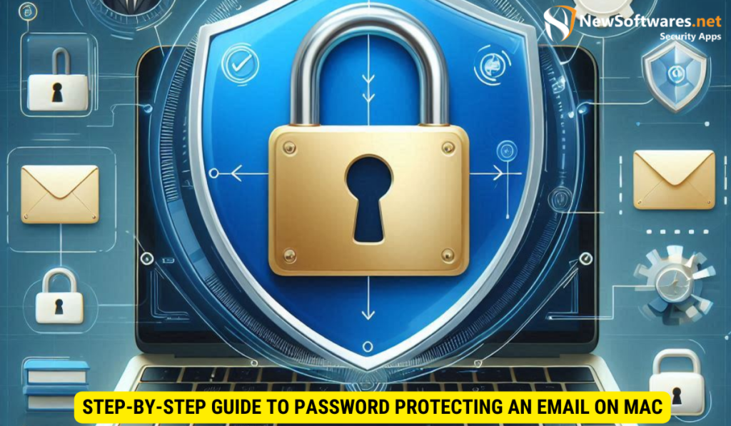 How To Password Protect An Email On Mac? - Newsoftwares.net Blog