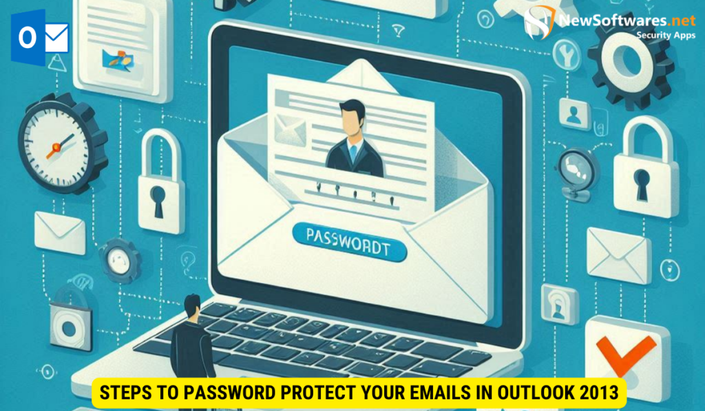 How To Password Protect An Email In Outlook 2013? - Newsoftwares.net Blog