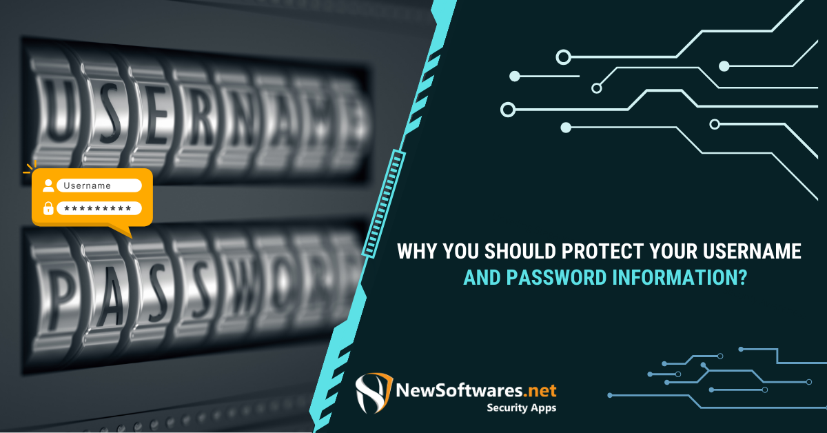 Why You Should Protect Your Username And Password Information? - Newsoftwares.net Blog