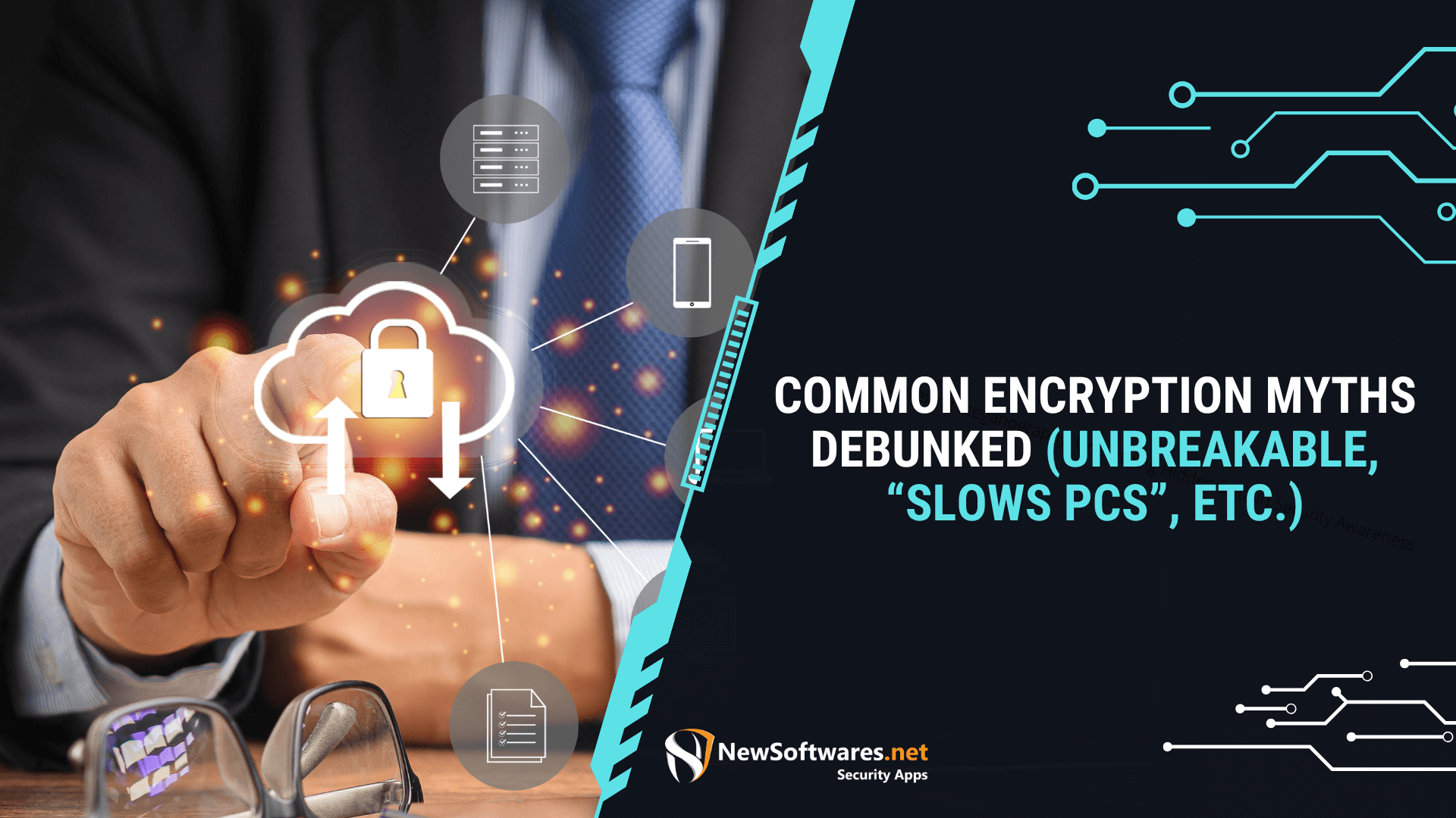 Common Encryption Myths Debunked (Unbreakable, Slows PCs, Etc ...
